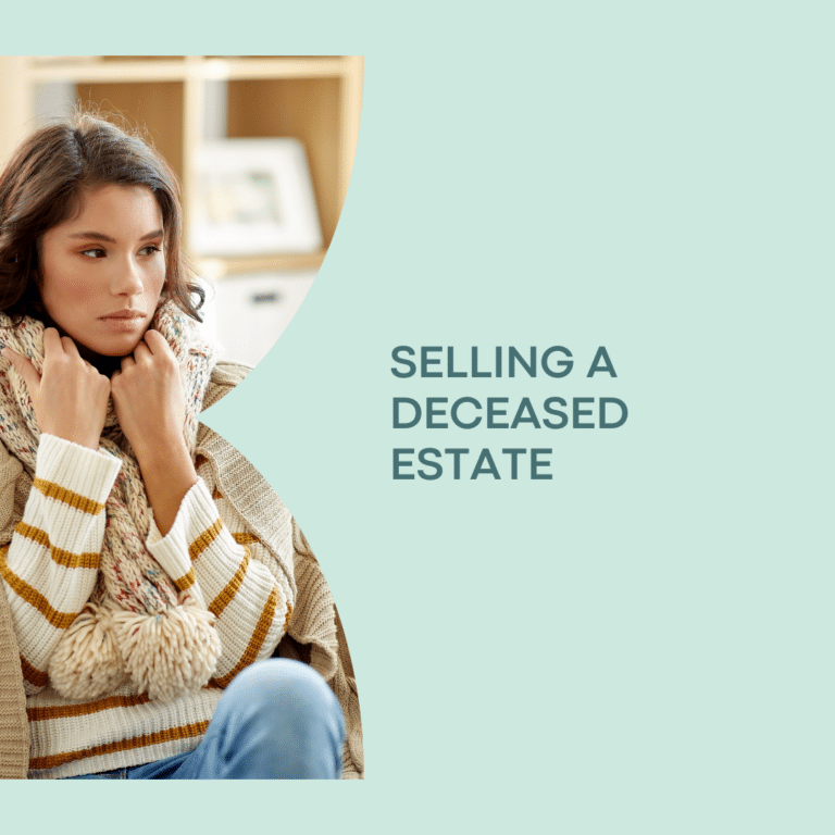 Selling A Deceased Estate: Your Essential Guide